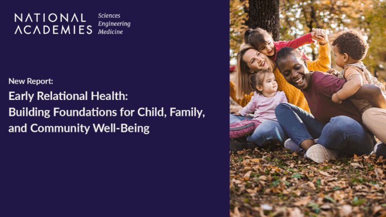 New NASEM Report Puts Early Relational Health on a National Stage